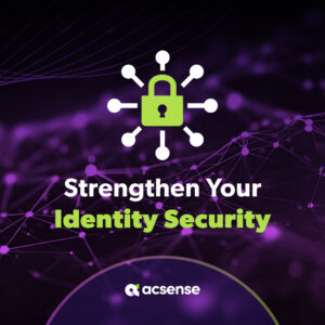 Identity Security Posture Management: A Comprehensive Guide | Acsense